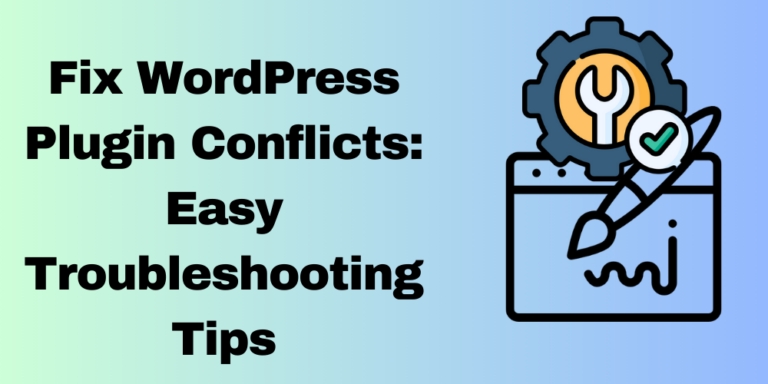 How to Fix Common WordPress Plugin Conflicts and Issues