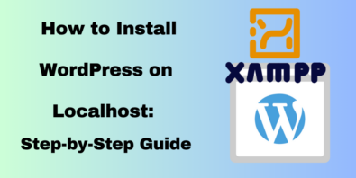 How to Install WordPress on Localhost: Step-by-Step Guide