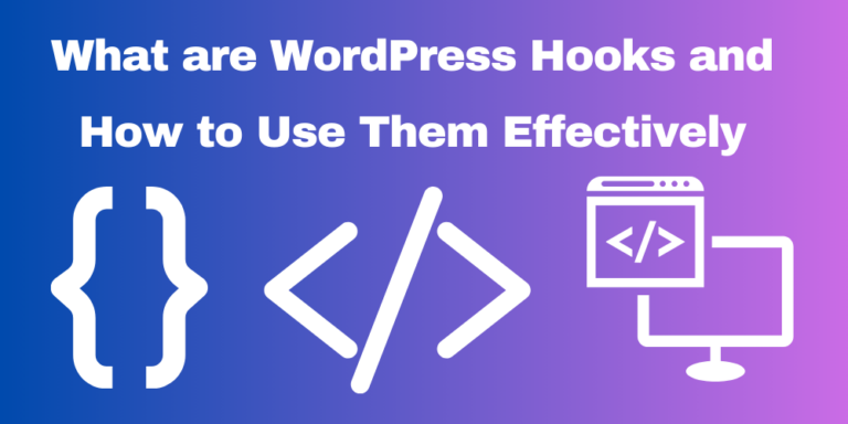 WordPress Hooks: Types, Custom Hooks, and How to Use Them