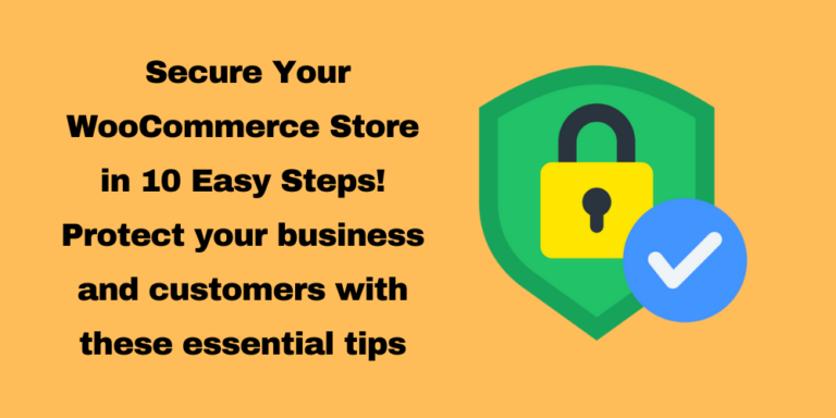 10 Easy Steps to Secure Your WooCommerce Site