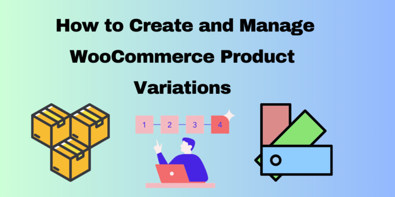 How to Create and Manage WooCommerce Product Variations