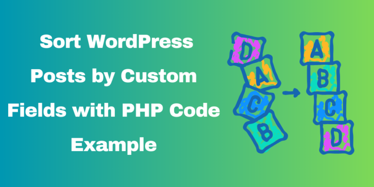 How to Sort WordPress Posts by Custom Fields (Step-by-Step)