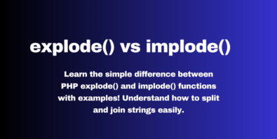Difference Between PHP explode() and implode() | Easy Guide